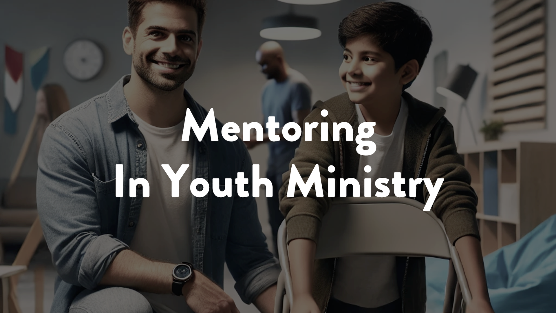 Mentoring In Youth Ministry | G Shades Youth Ministry Curriculum