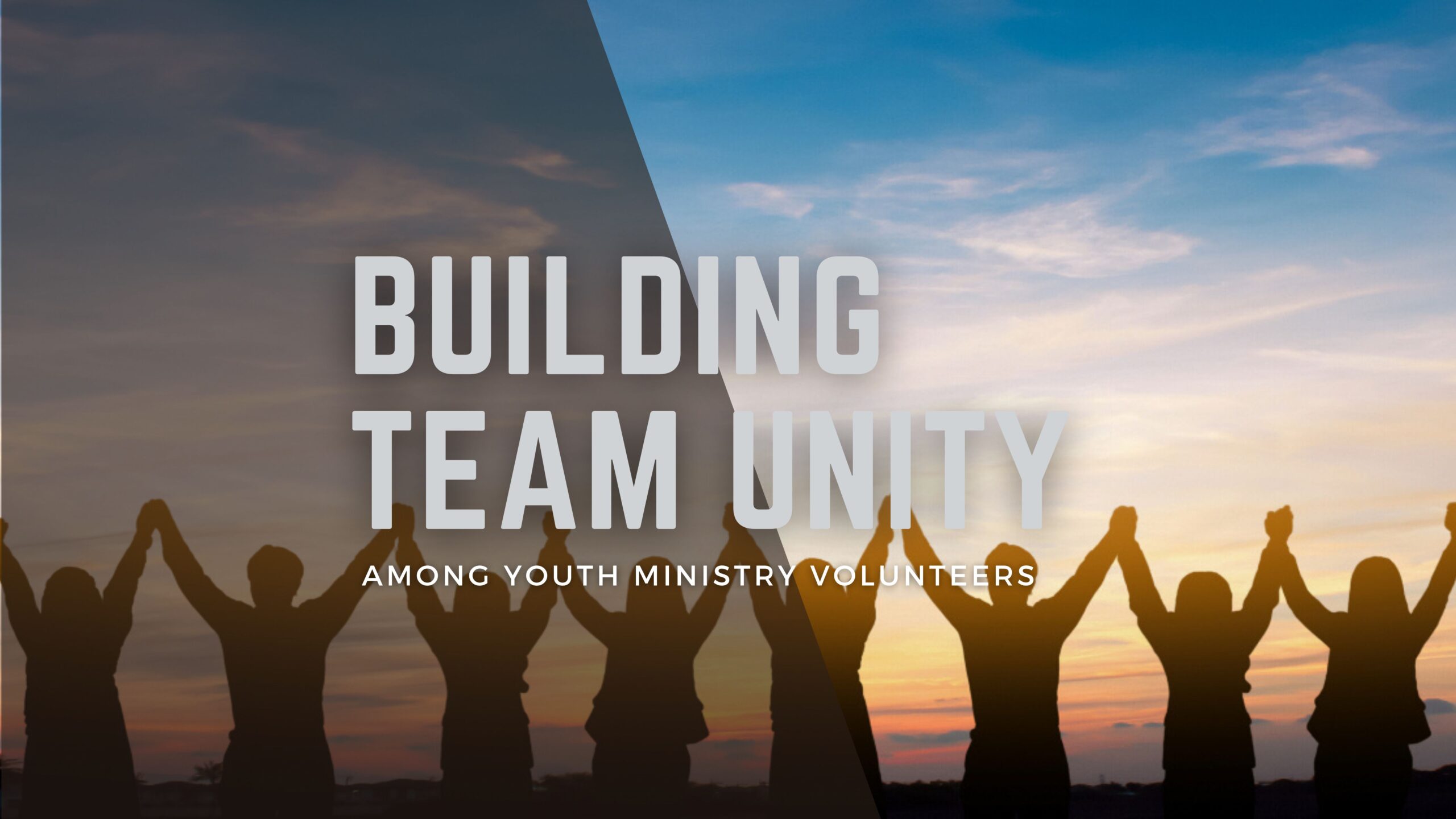 Building Team Unity Among Youth Ministry Volunteers