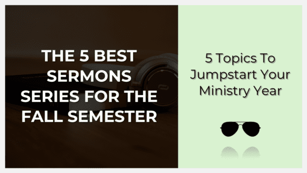 The 5 Best Youth Ministry Sermon Series for the Fall